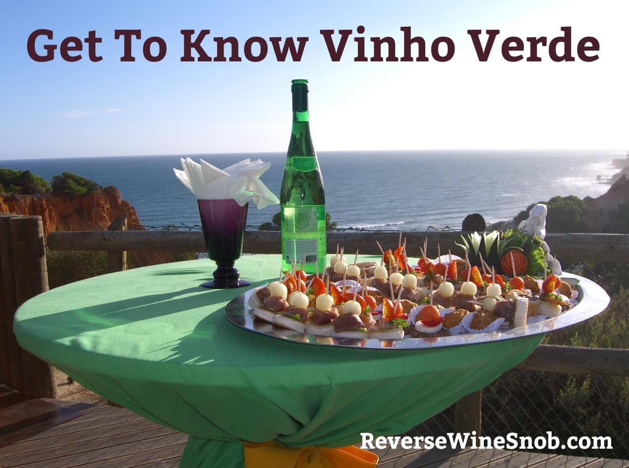 Get To Know Vinho Verde! • Reverse Wine Snob