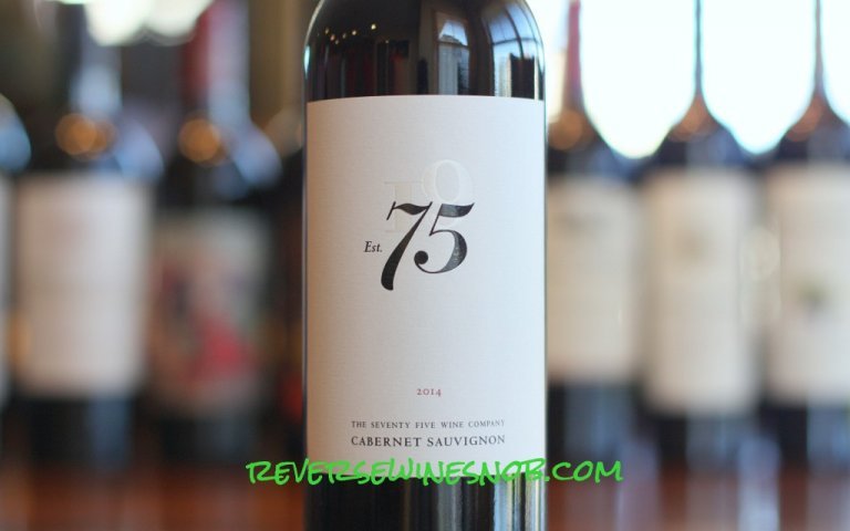 Seventy Five Wine Company Cabernet Sauvignon - A 92