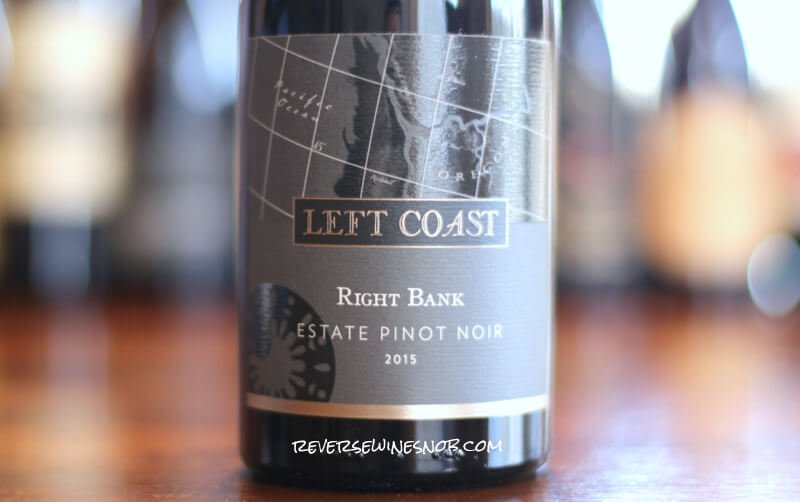 Left Coast Right Bank Pinot Noir – Right On • Reverse Wine Snob