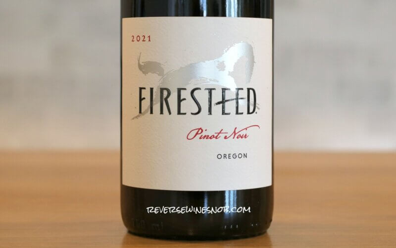 Firesteed Pinot Noir - Simple But Satisfying • Reverse Wine Snob