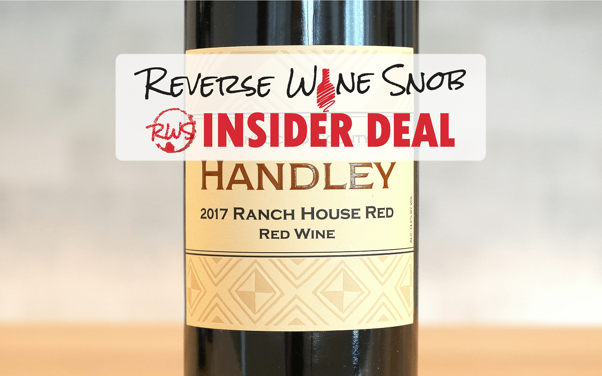 INSIDER DEAL! Handley Ranch House Red - Dreamy • Reverse Wine Snob