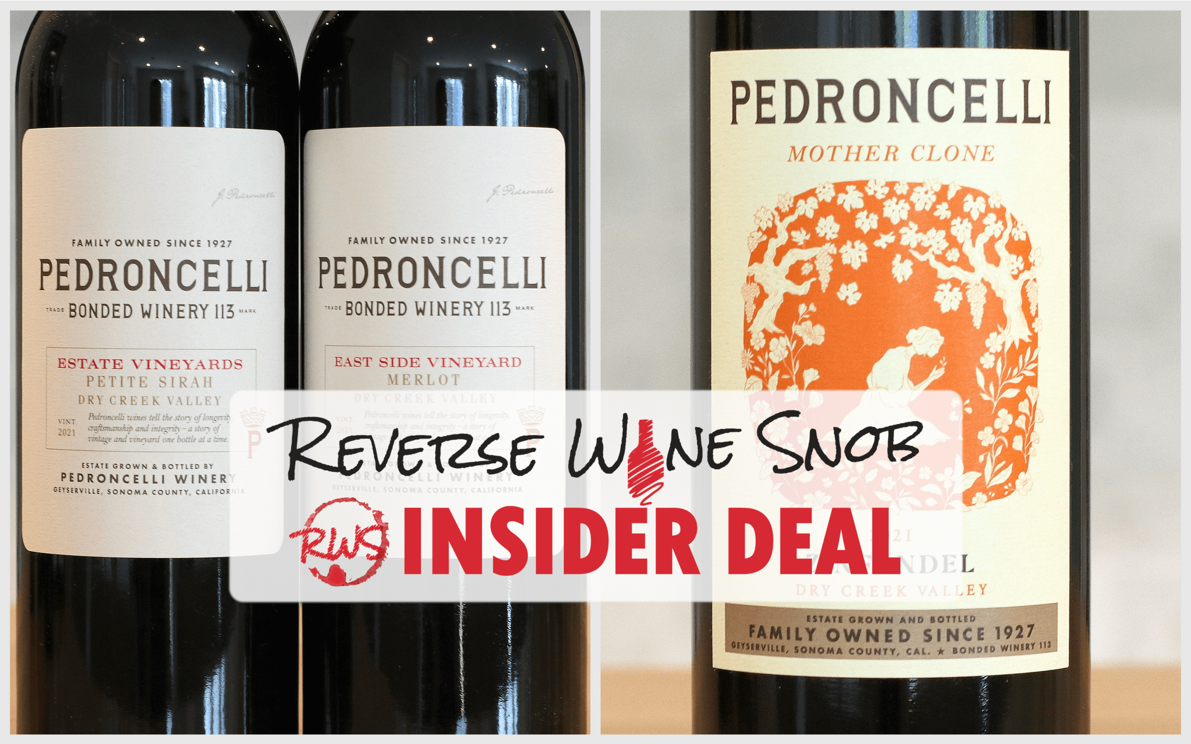 INSIDER DEAL! Pedroncelli Mixed Reds Extravaganza • Reverse Wine Snob
