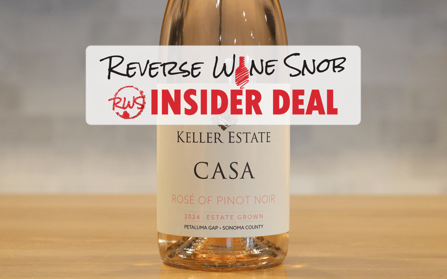 INSIDER DEAL! Keller Estate Casa Rosé of Pinot Noir • Reverse Wine Snob