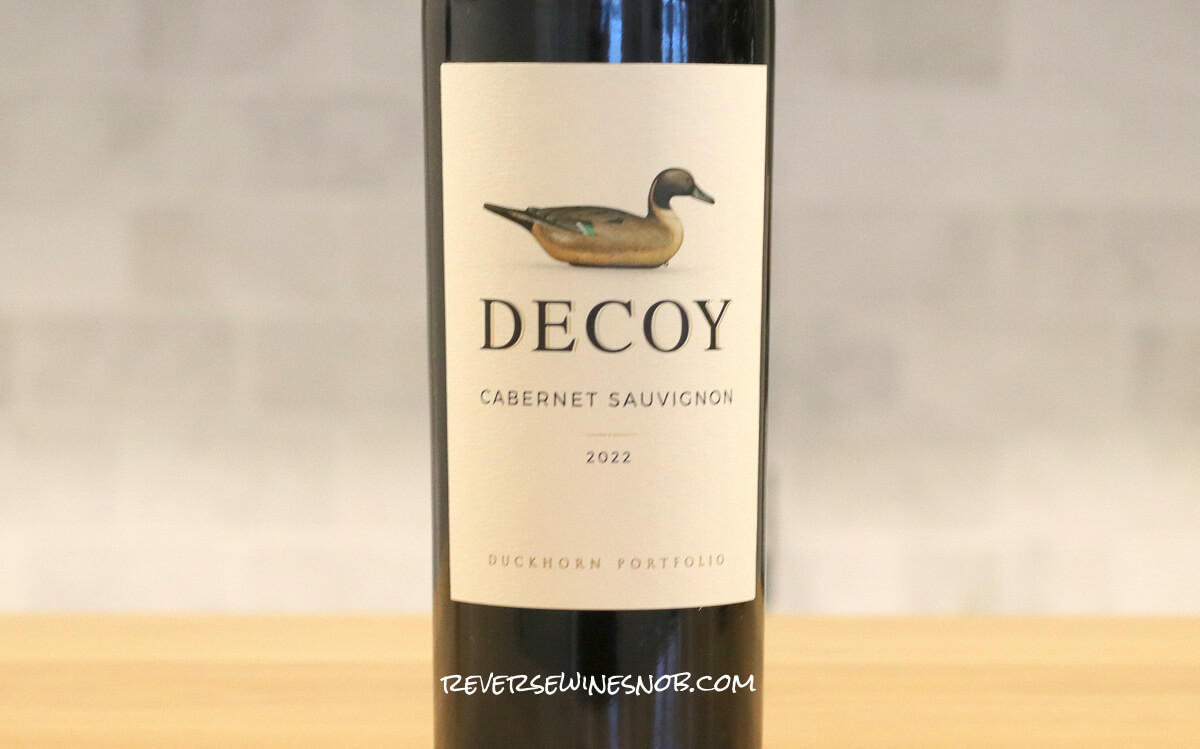 Decoy California Cabernet Sauvignon - Classic and Classy • Reverse Wine ...